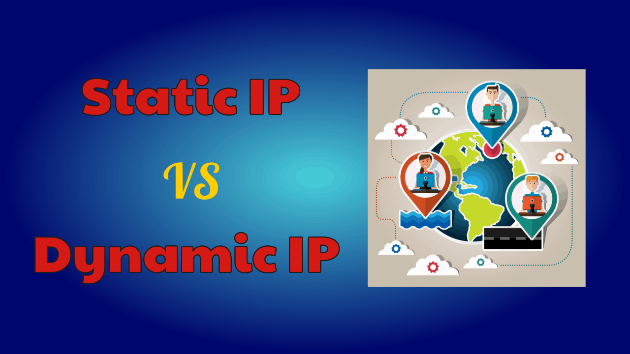 Static Ip Vs Dynamic Ip Difference Between Static And Dynamic Ip 2021